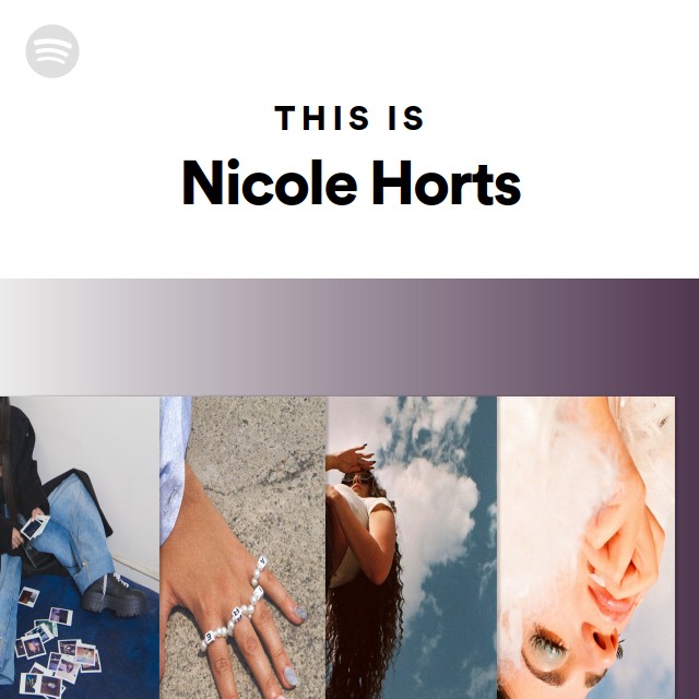 This Is Nicole Horts - playlist by Spotify | Spotify