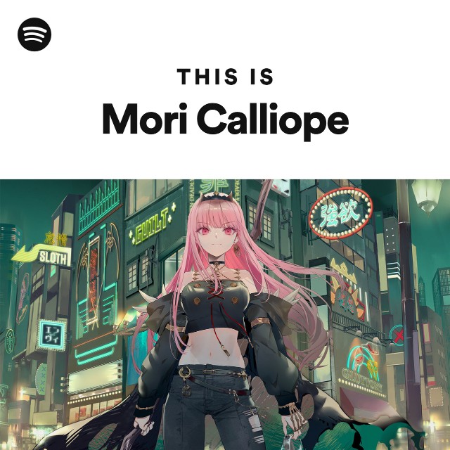 This Is Mori Calliope - playlist by Spotify | Spotify