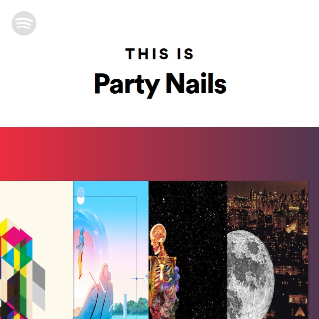 This Is Party Nails | Spotify Playlist