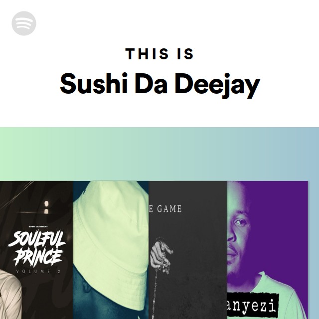 This Is Sushi Da Deejay | Spotify Playlist