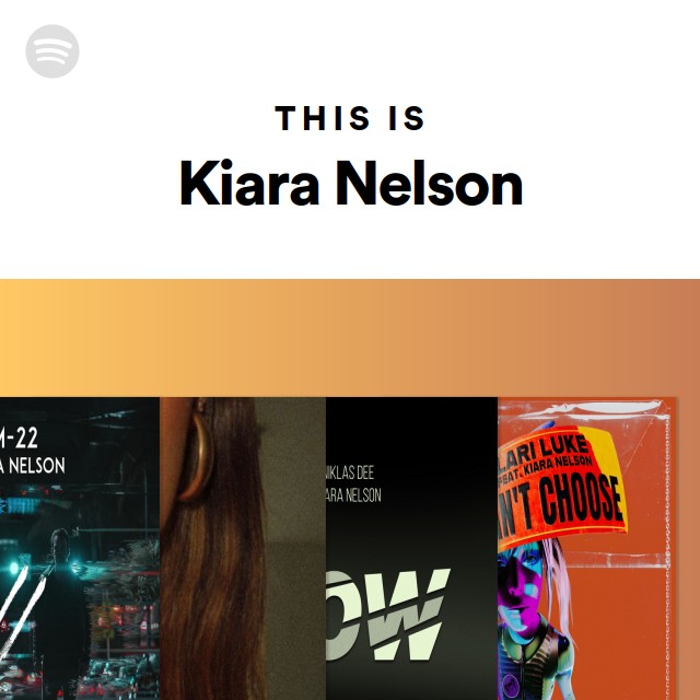 This Is Kiara Nelson - playlist by Spotify | Spotify