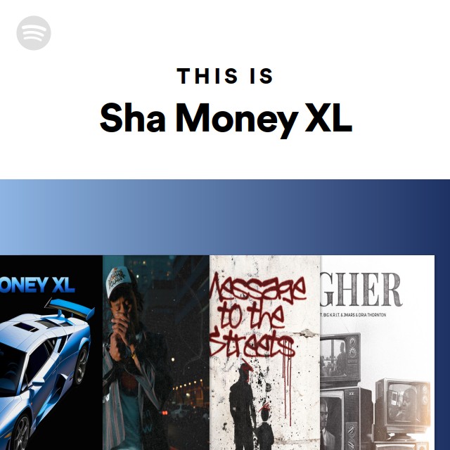 This Is Sha Money XL - playlist by Spotify | Spotify