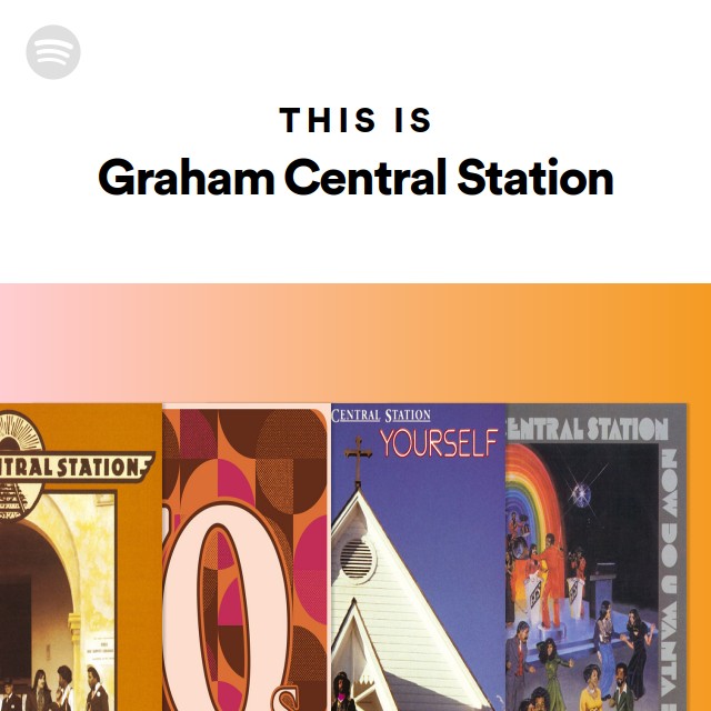 This Is Graham Central Station - playlist by Spotify | Spotify