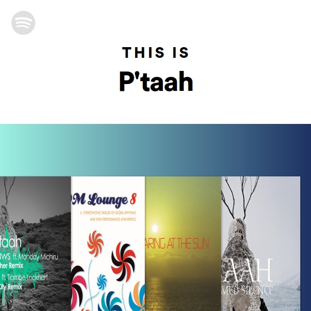 This Is P'taah - playlist by Spotify | Spotify