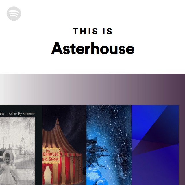This Is Asterhouse Playlist By Spotify Spotify