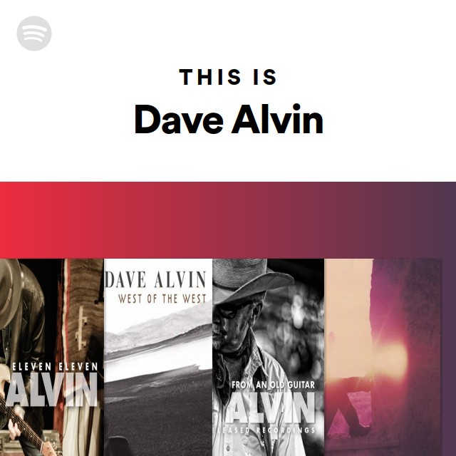 This Is Dave Alvin - playlist by Spotify | Spotify