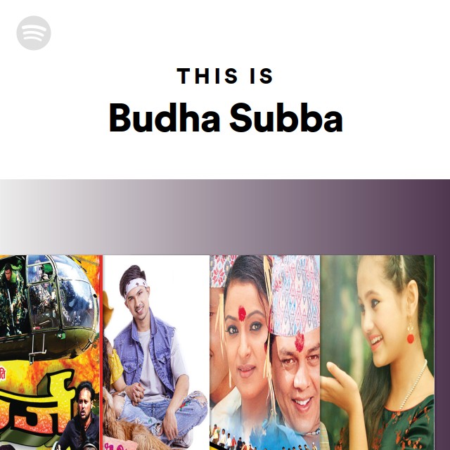 This Is Budha Subba - playlist by Spotify | Spotify