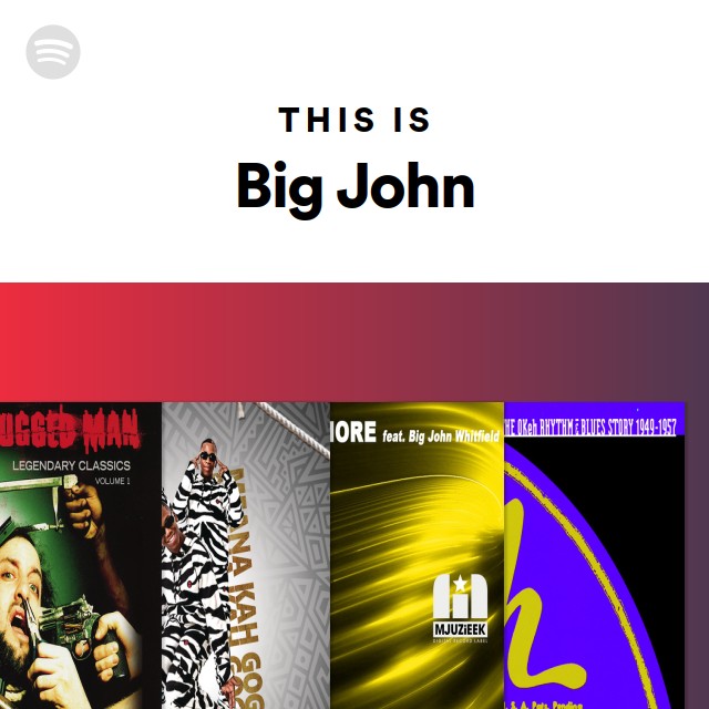 This Is Big John - playlist by Spotify | Spotify