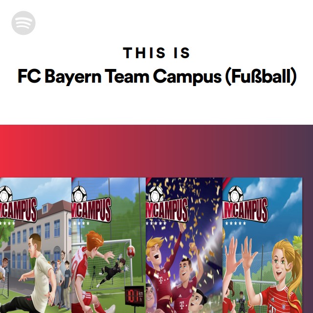 This Is FC Bayern Team Campus (Fußball) - playlist by Spotify | Spotify