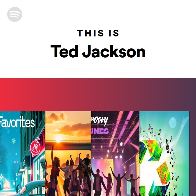 This Is Ted Jackson - playlist by Spotify | Spotify