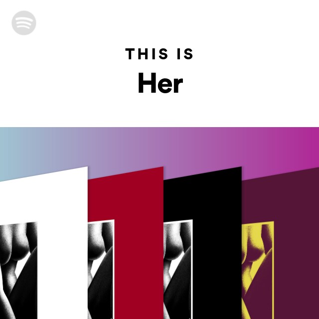This Is Her - playlist by Spotify | Spotify