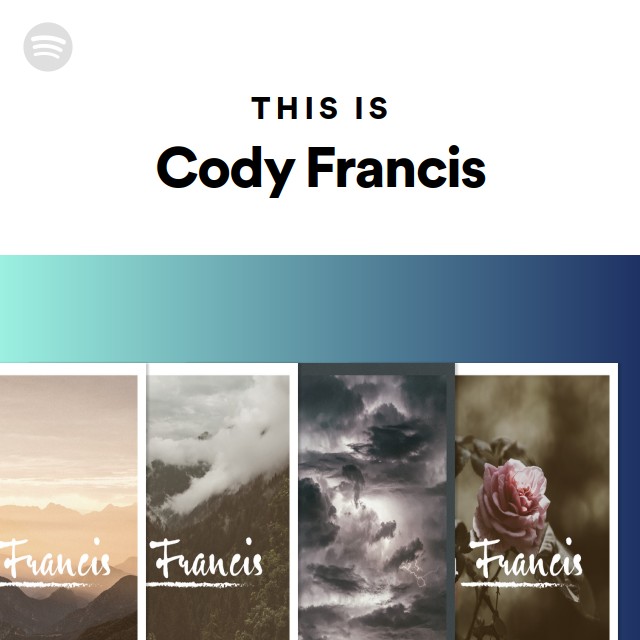 This Is Cody Francis - playlist by Spotify | Spotify