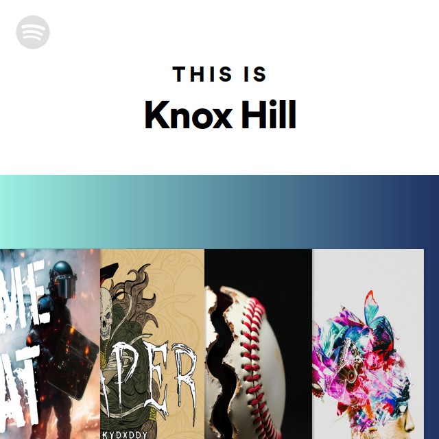 This Is Knox Hill - playlist by Spotify | Spotify