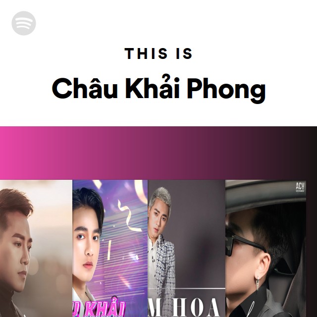 This Is Châu Khải Phong - playlist by Spotify | Spotify