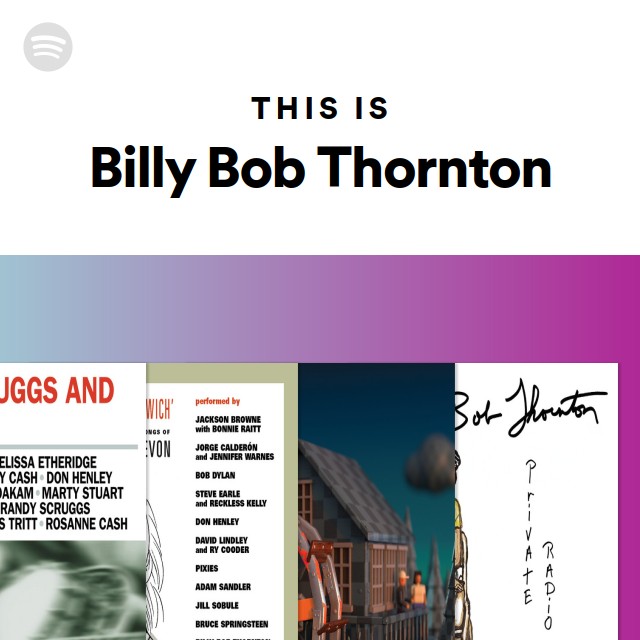 This Is Billy Bob Thornton - playlist by Spotify | Spotify