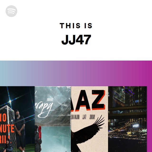 This Is JJ47 - playlist by Spotify | Spotify