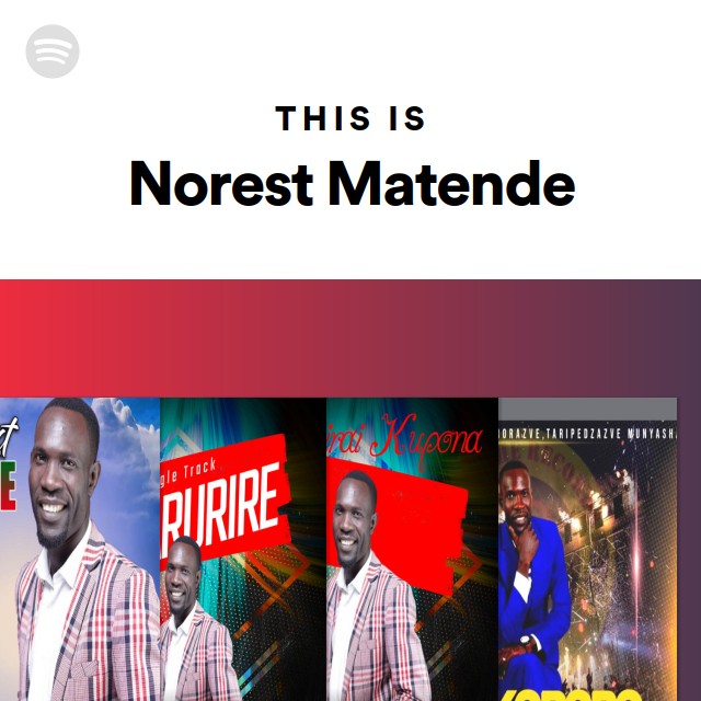 This Is Norest Matende - playlist by Spotify | Spotify