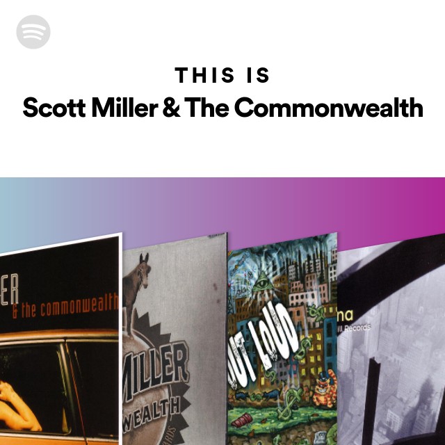 This Is Scott Miller & The Commonwealth - playlist by Spotify | Spotify