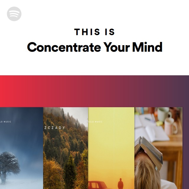 This Is Concentrate Your Mind - playlist by Spotify | Spotify