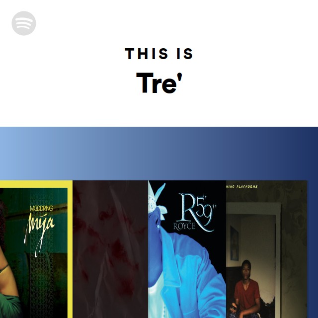 This Is Tre' - playlist by Spotify | Spotify