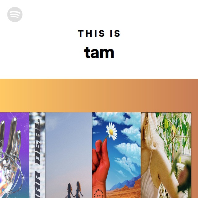 This Is tam | Spotify Playlist