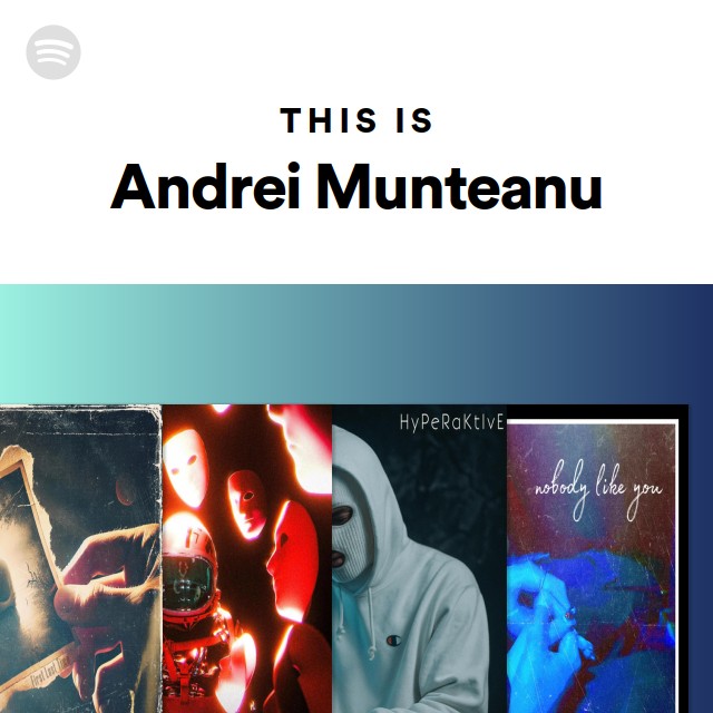 This Is Andrei Munteanu - playlist by Spotify | Spotify