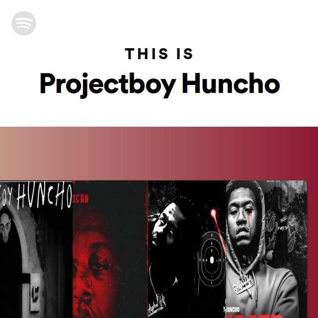 This Is Projectboy Huncho | Spotify Playlist