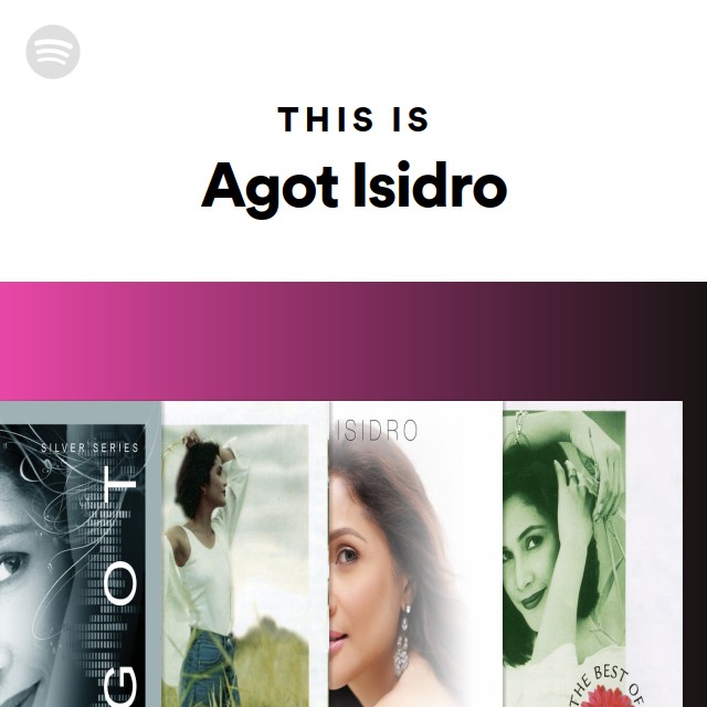 This Is Agot Isidro - playlist by Spotify | Spotify