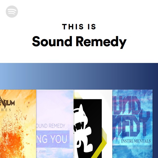 This Is Sound Remedy - playlist by Spotify | Spotify