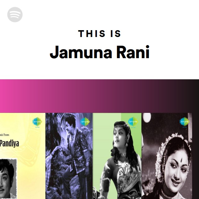 This Is Jamuna Rani - playlist by Spotify | Spotify