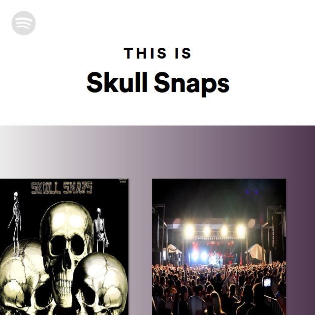 This Is Skull Snaps - playlist by Spotify | Spotify