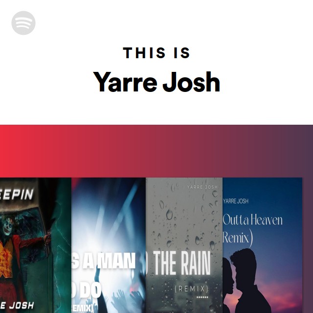 This Is Yarre Josh | Spotify Playlist