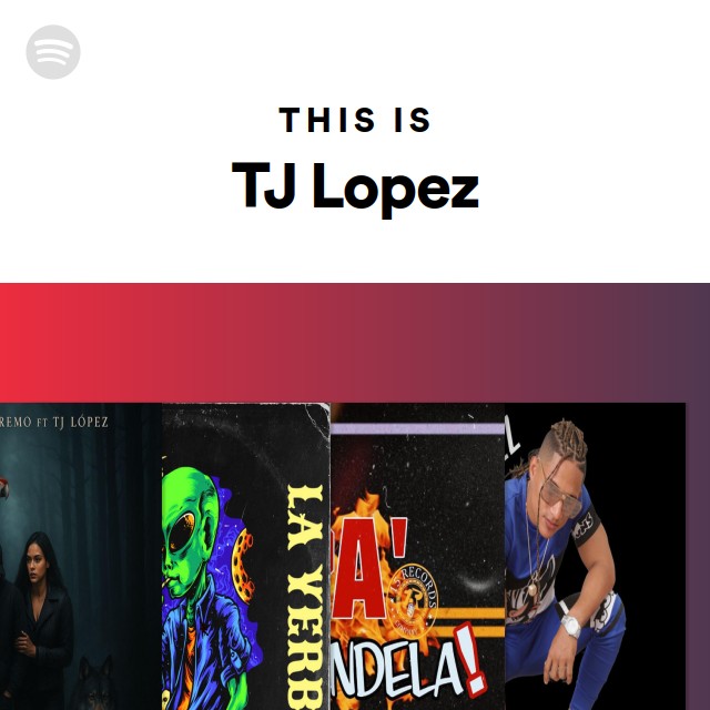 This Is TJ Lopez | Spotify Playlist