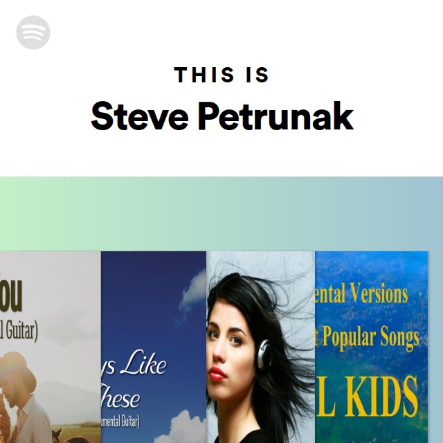 This Is Steve Petrunak - playlist by Spotify | Spotify