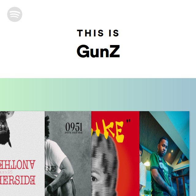 This Is GunZ - playlist by Spotify | Spotify
