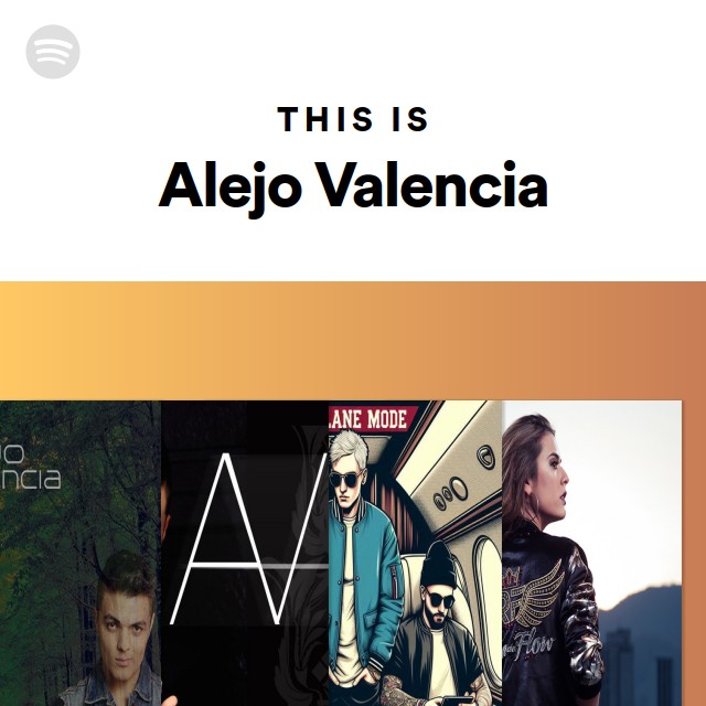 This Is Alejo Valencia - playlist by Spotify | Spotify