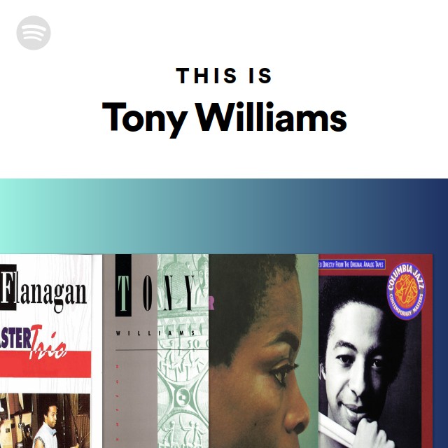 This Is Tony Williams - playlist by Spotify | Spotify