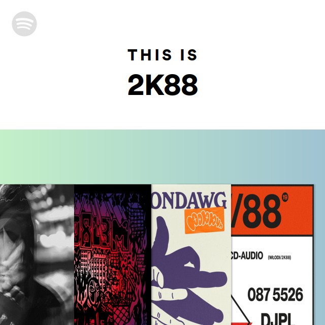 This Is 2K88 - playlist by Spotify | Spotify
