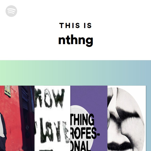 This Is nthng - playlist by Spotify | Spotify