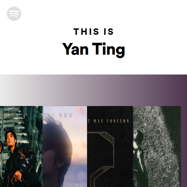 This Is Yan Ting - playlist by Spotify | Spotify