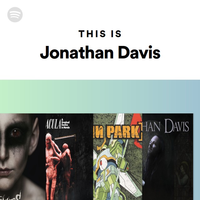 This Is Jonathan Davis - playlist by Spotify | Spotify