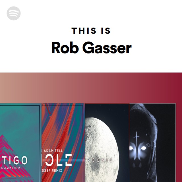 This Is Rob Gasser - playlist by Spotify | Spotify