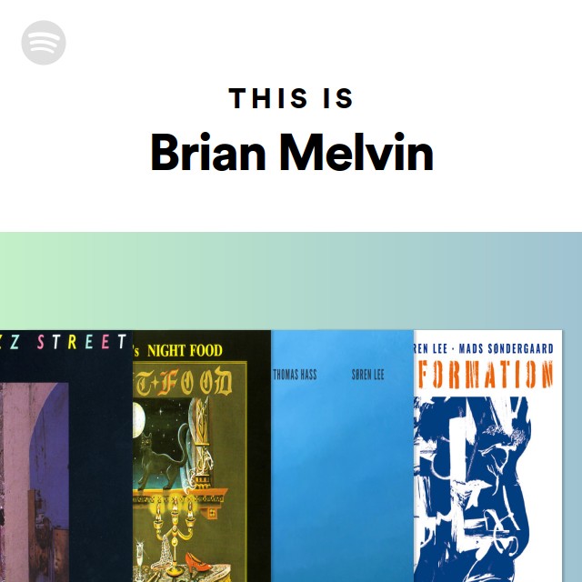 This Is Brian Melvin - playlist by Spotify | Spotify