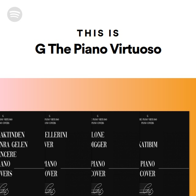 This Is G The Piano Virtuoso | Spotify Playlist