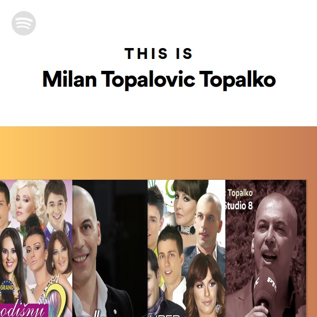 This Is Milan Topalovic Topalko | Spotify Playlist