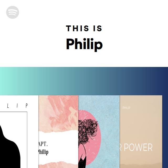 This Is Philip - playlist by Spotify | Spotify