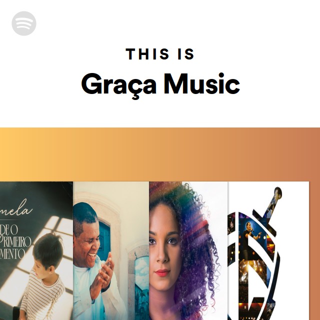 This Is Graça Music | Spotify Playlist