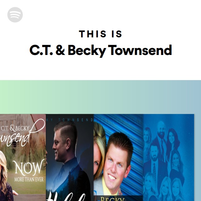 This Is C.T. & Becky Townsend - playlist by Spotify | Spotify