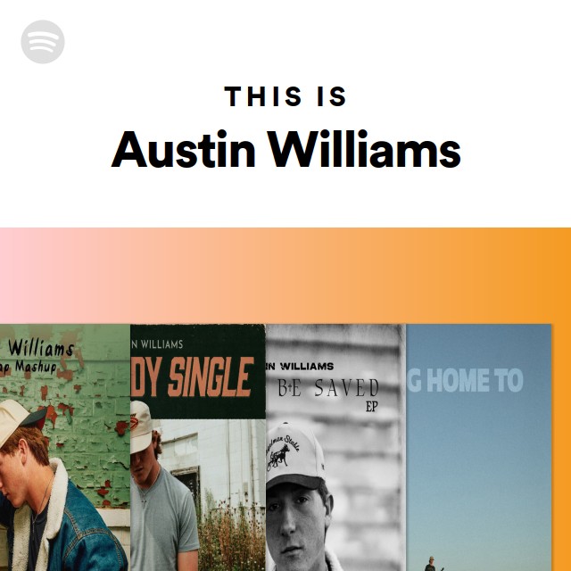 This Is Austin Williams - playlist by Spotify | Spotify