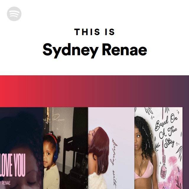This Is Sydney Renae Playlist By Spotify Spotify